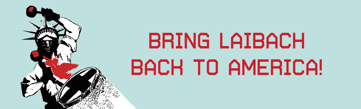 Let's bring Laibach back to America! | Indiegogo