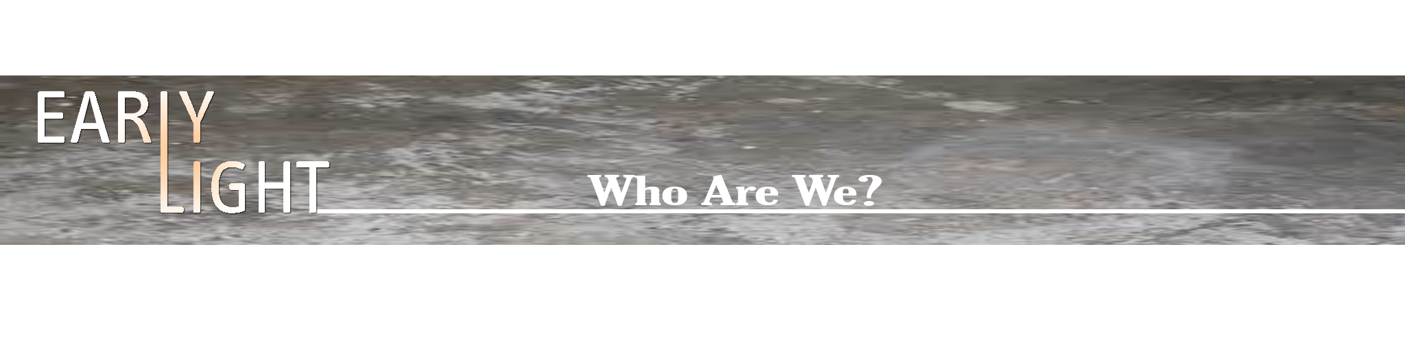 EARLY LIGHT | Indiegogo