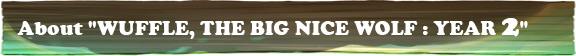 Wuffle, The Big Nice Wolf : Year 2 | Indiegogo