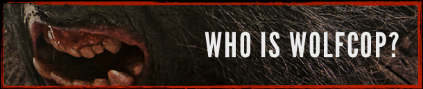 WolfCop 7.5 Inch Action | Indiegogo