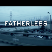 FATHERLESS The Movie | Indiegogo